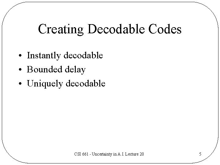 Basic Information Theory Review Measuring the uncertainty of
