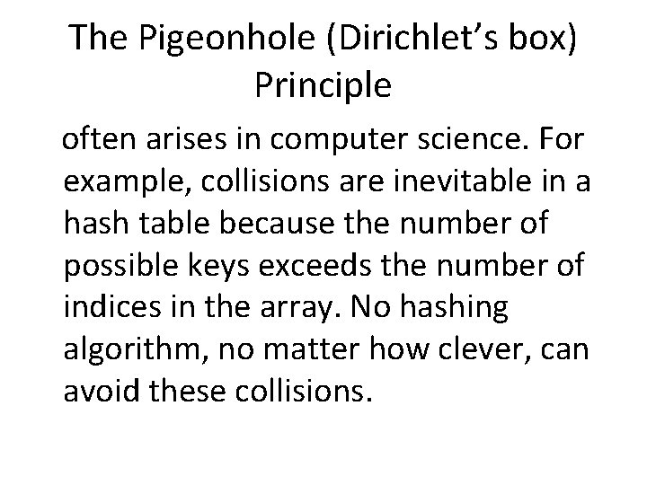 The Pigeonhole Dirichlets box Principle If you have