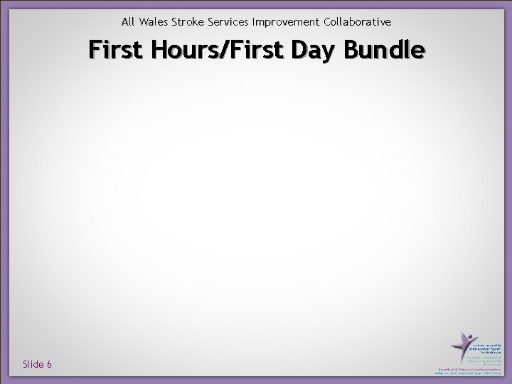 Implementing Stroke Bundles Lynne Hughes Lead Nurse Dr