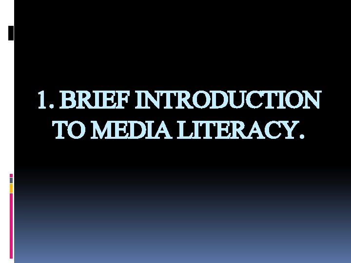 EDT 220 MEDIA LITERACY PRESENTATION OUTLINE 1 BRIEF