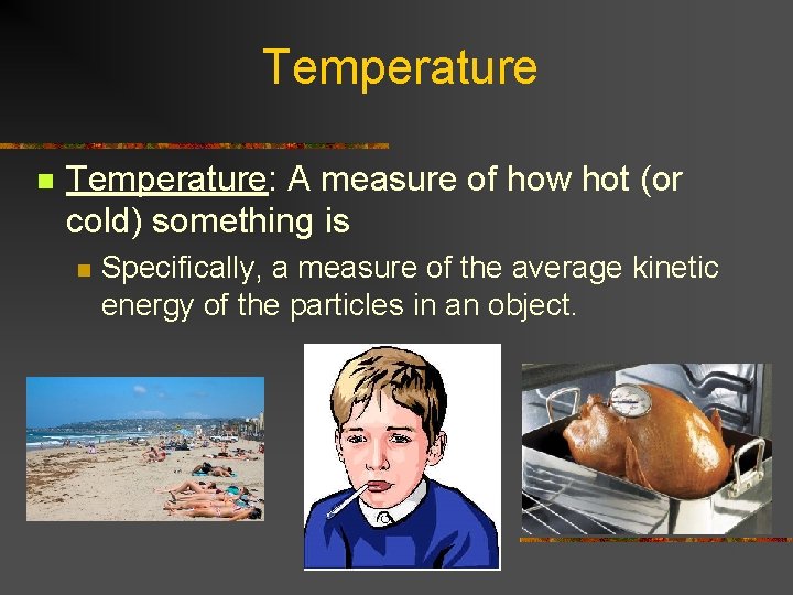Thermodynamics Brief walkthrough of temperature heat and energy