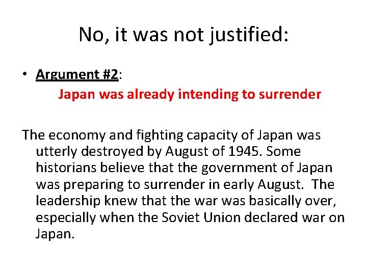 Was the dropping of the atomic bombs on