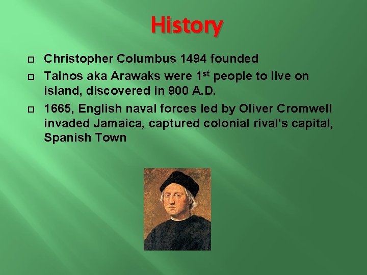 Jamaica History Christopher Columbus 1494 founded Tainos aka