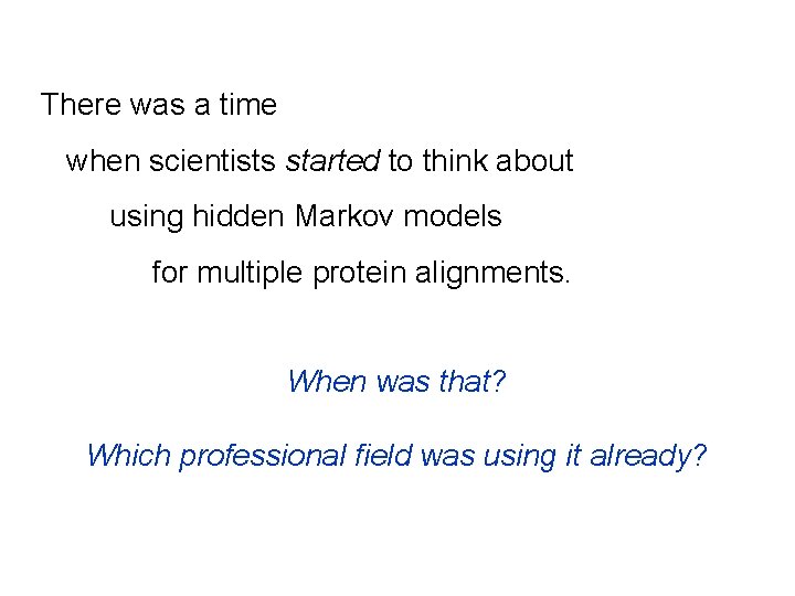 Hidden Markov Modeling Multiple Alignments and Structure Bioinformatic
