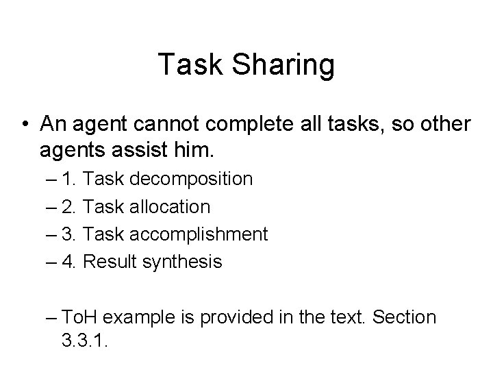 Distributed Problem Solving How do the agents work