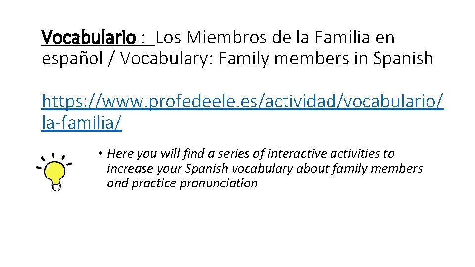 DESCRIBIENDO A MI FAMILIA Actividades interactivas Interactive activities