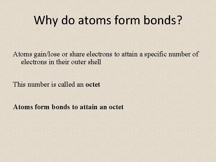 What are Chemical bonds Chemical bonds are formed