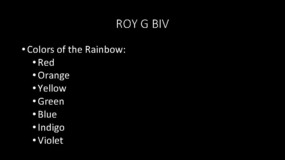 ROY G BIV ROY G BIV Colors of