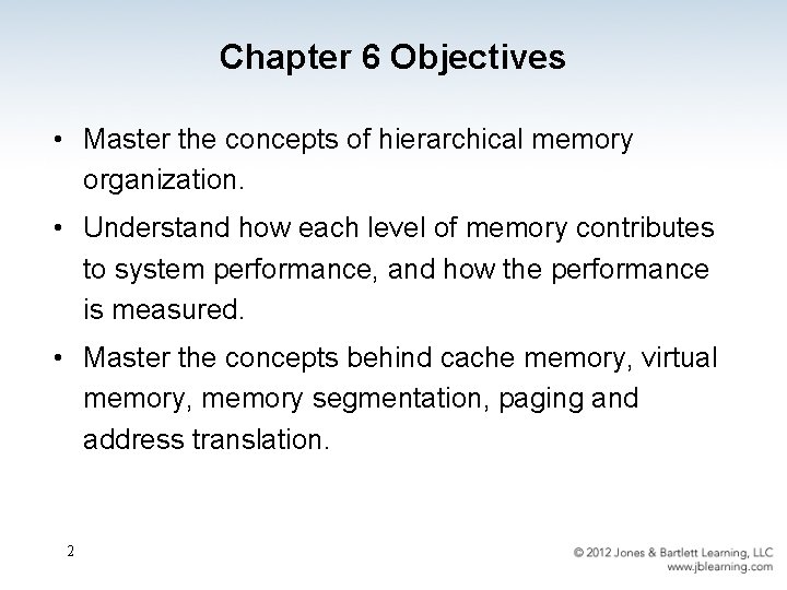 Chapter 6 Memory Chapter 6 Objectives Master the