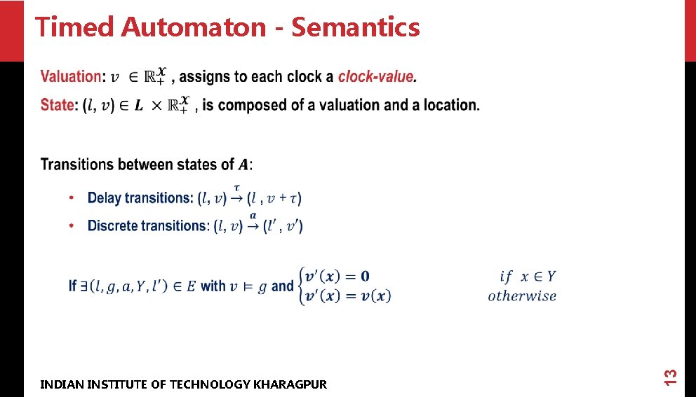 Timed Automata COURSE CS 60030 FORMAL SYSTEMS Pallab