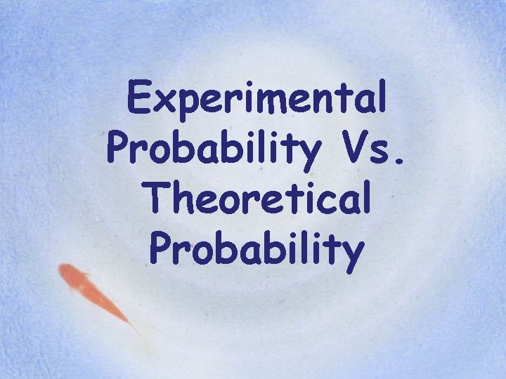 What do you know about probability Probability is