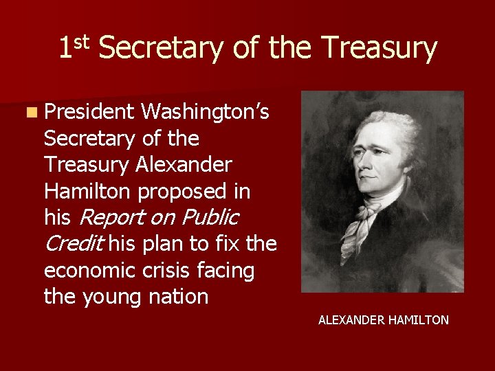 Hamiltons Financial Plan Revolutionary War Debts The United