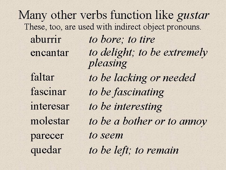 Gustar and Similar Verbs Gustar y verbos parecidos