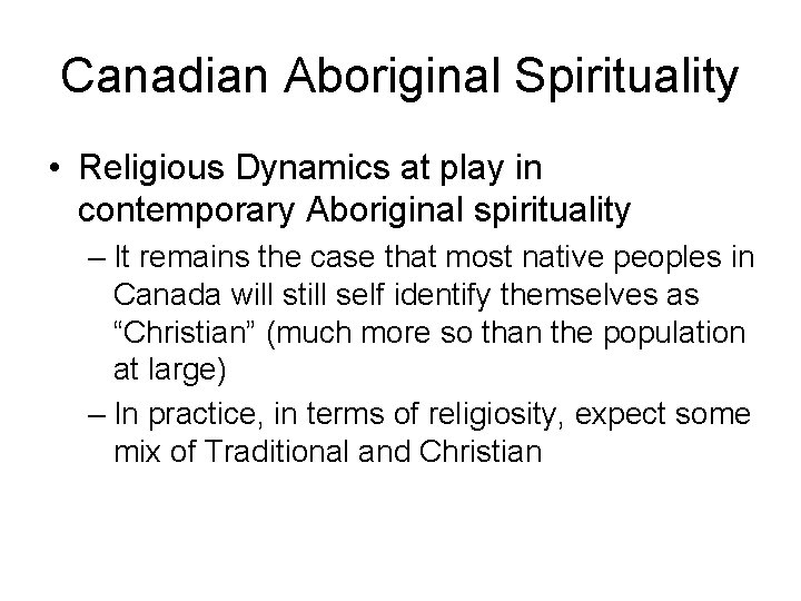 Contemporary Religions in Canada Canadian Aboriginal Spirituality Some