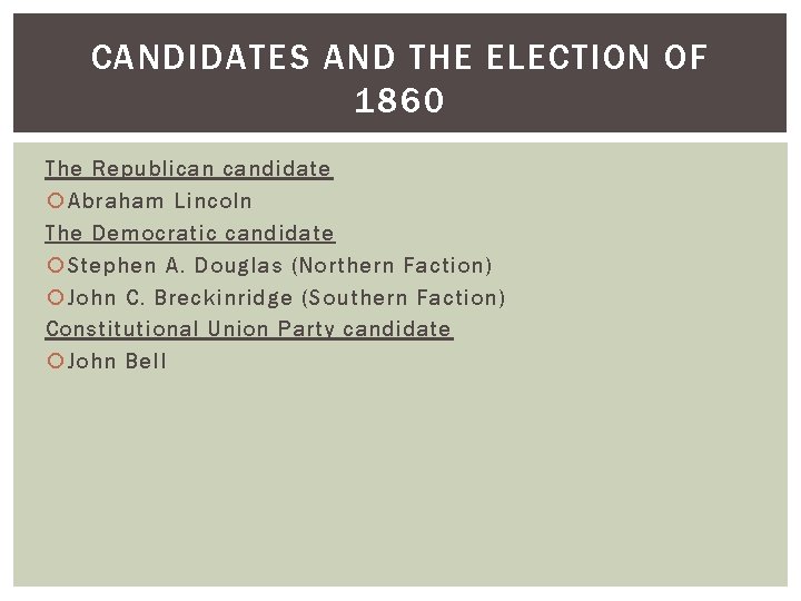 LINCOLN AND THE 1860 ELECTION Presented by Skylar