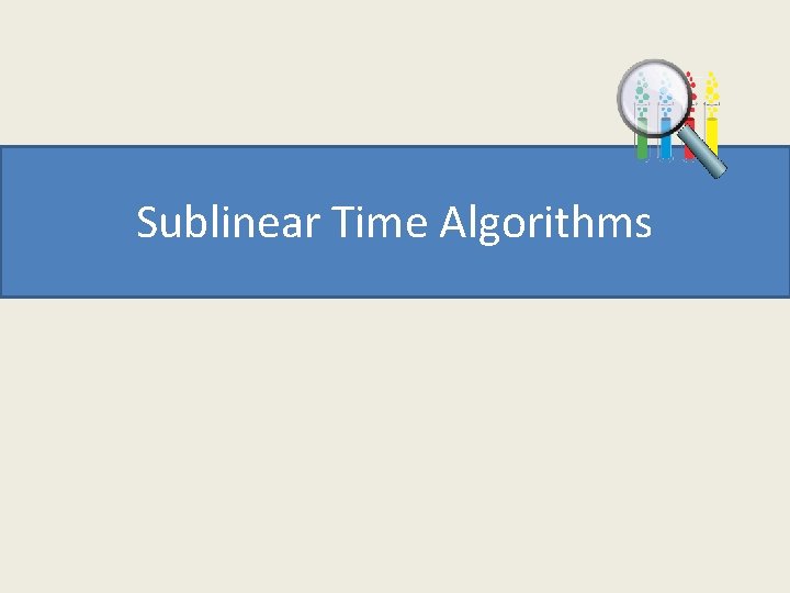 Algorithms For Big Data Streaming And Sublinear Time
