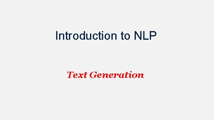 NLP Introduction to NLP Text Generation Basic NLP