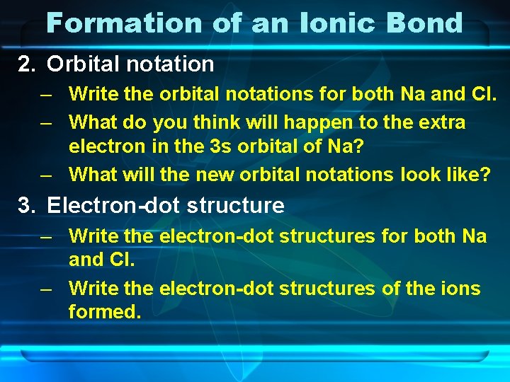 The Formation and Nature of Ionic Bonds Objectives