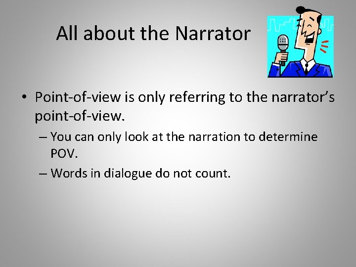 All about the Narrator Pointofview is only referring
