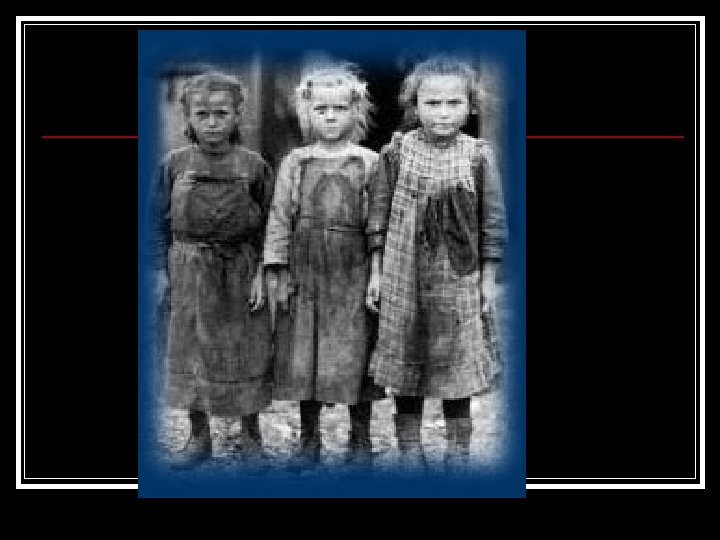 Labor Factory Workers EXAMPLE 1 The Bitter Cry