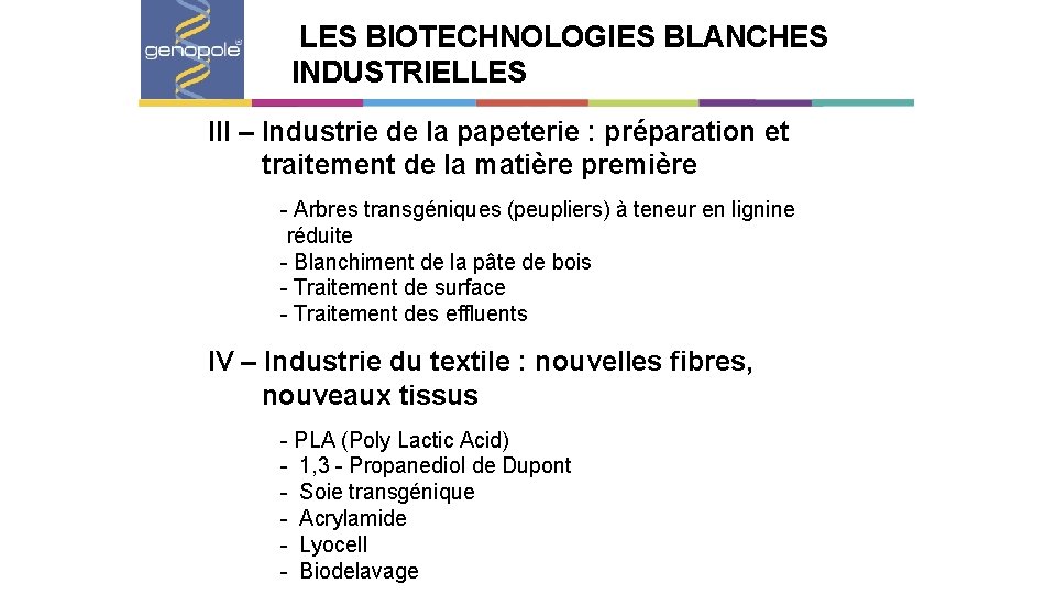LES BIOTECHNOLOGIES INDUSTRIELLES BLANCHES La diversit des biotechnologies
