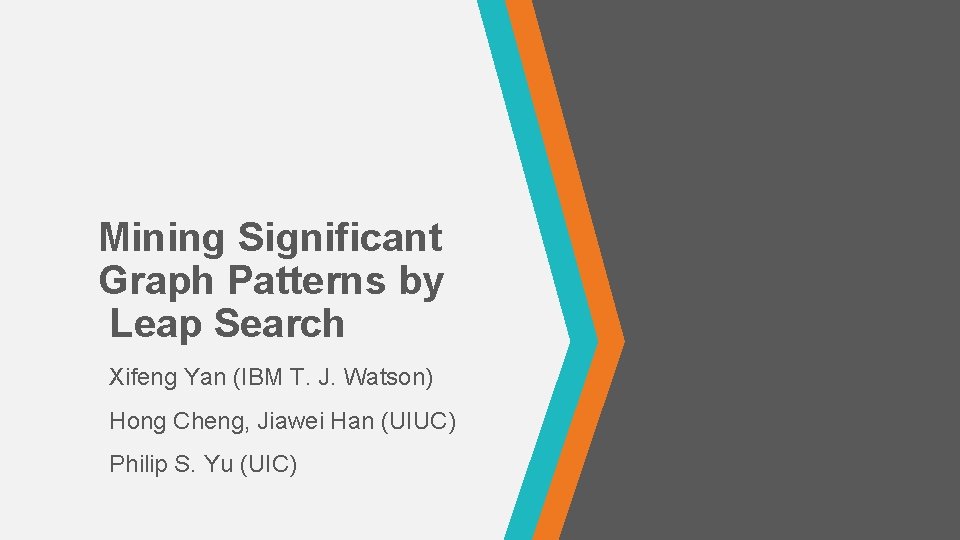Mining Significant Graph Patterns by Leap Search Shachar