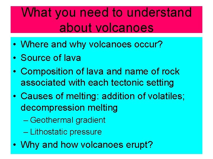 Volcanoes What do you know about volcanoes What