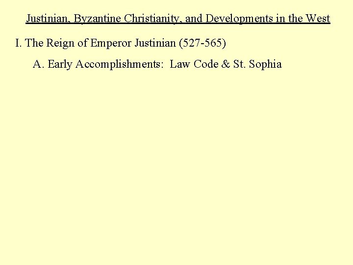 Justinian Byzantine Christianity and Developments in the West