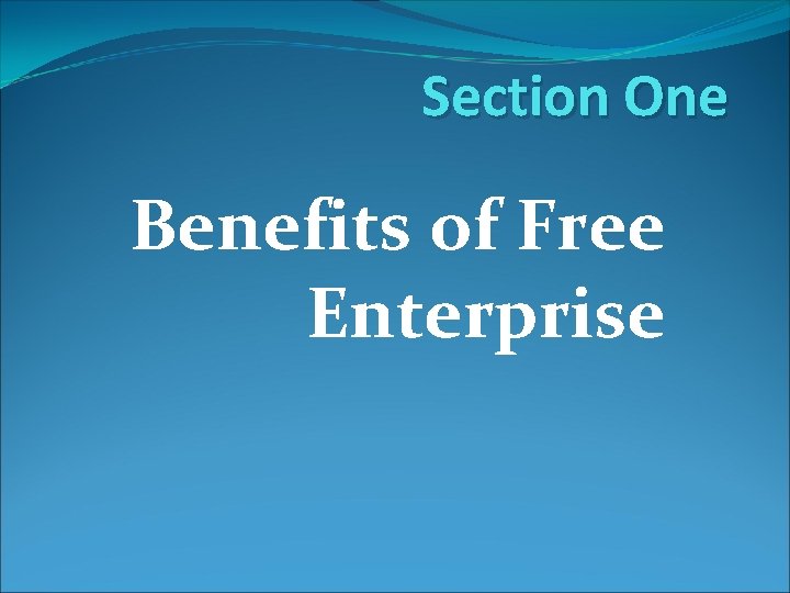 American Free Enterprise Section One Benefits of Free