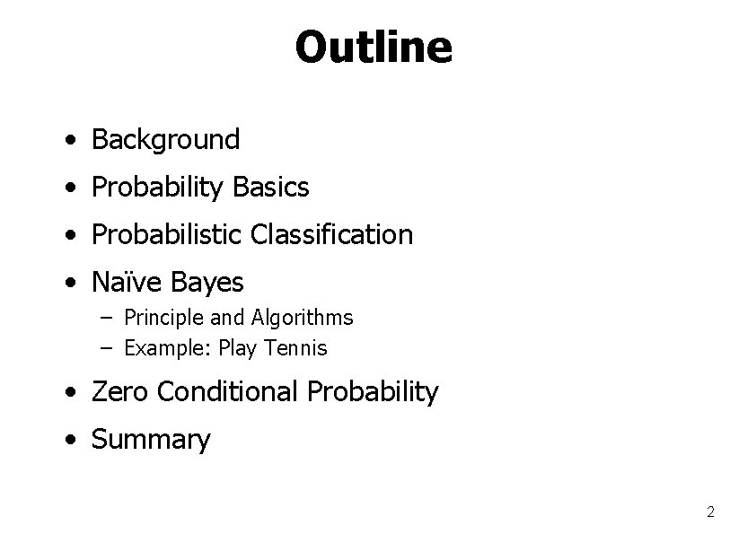 Nave Bayes Classifier Ke Chen Outline Background Probability