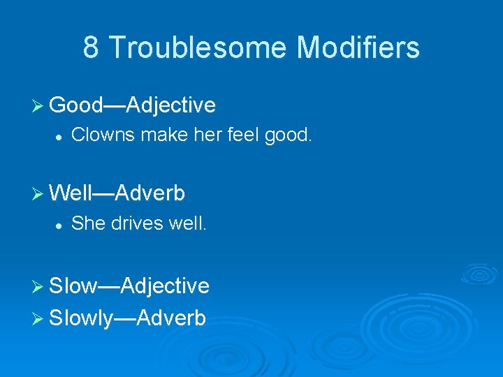 Modifiers Examples Adjectivesagile alligator AdverbThe alligator ...