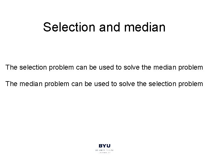 Finding Medians Lecture 09 CS 312 Objectives See
