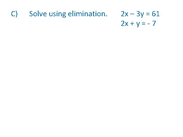Section 7 3 Solving Systems Using Elimination Objectives