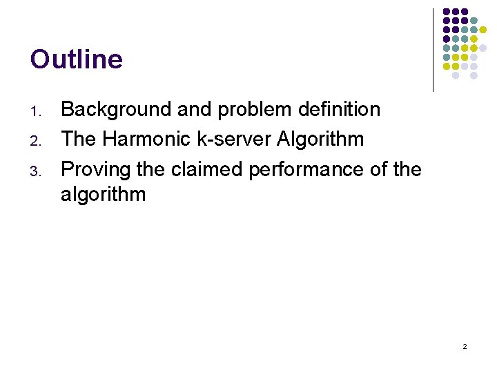 The kserver Problem Study Group Randomized Algorithm Presented