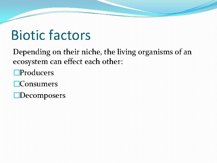 Ecosystems Starter Key definitions Producers Habitat Niche Environment
