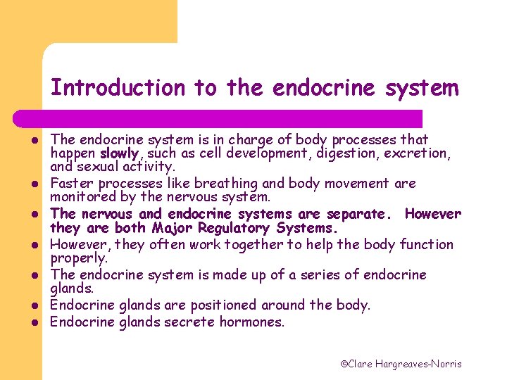 Endocrine System ACCESS HUMAN BIOLOGY Clare HargreavesNorris Introduction