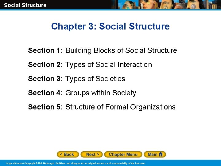Social Structure Social Interaction process by which people