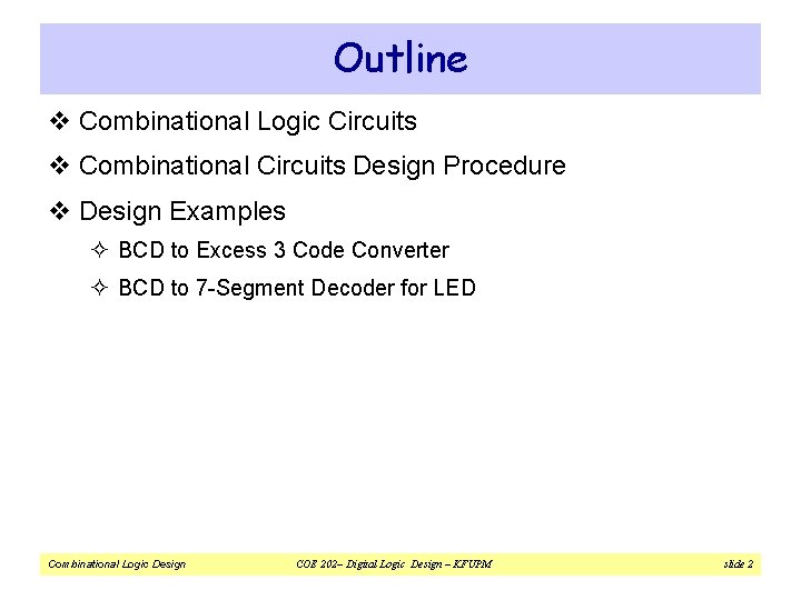 Combinational Logic Design COE 202 Digital Logic Design