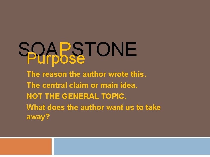 SOAPSTONE Speaker Occasion Audience Purpose Subject Tone SOAPSTONE