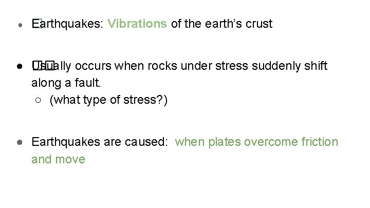 Earthquakes Earthquakes Vibrations of the earths crust Usually