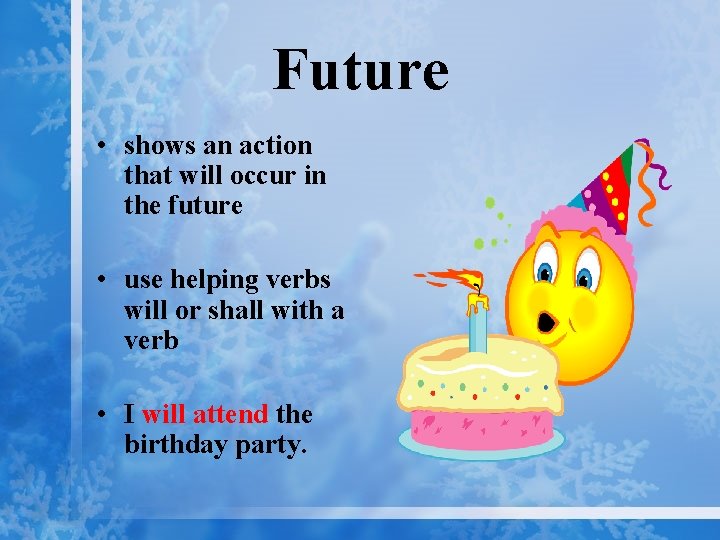 Simple Tenses Progressive Tenses Tense a verb form