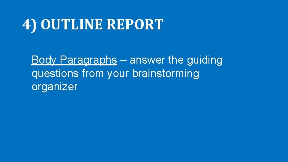 Research Report 1 Brainstorm 2 Choose topic 3