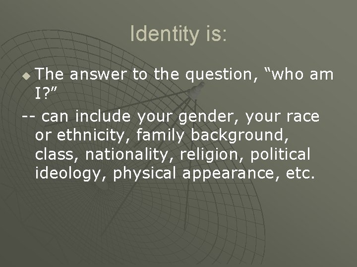 Identity in Cyberspace What is identity Identity is
