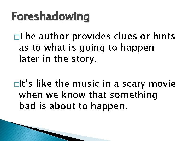 Flashback and Foreshadowing Flashback Flashback is a technique