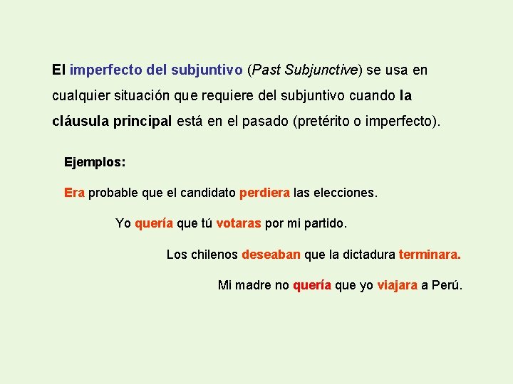El imperfecto del subjuntivo Observa los ejemplos Ana
