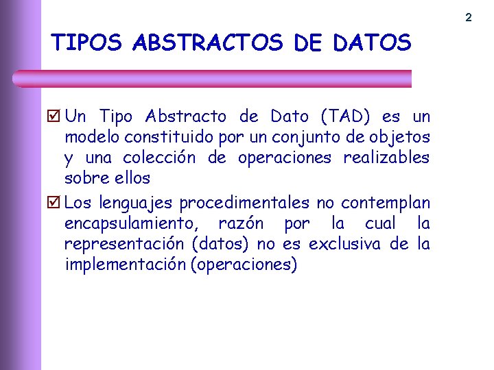TIPOS ABSTRACTOS DE DATOS 2 TIPOS ABSTRACTOS DE