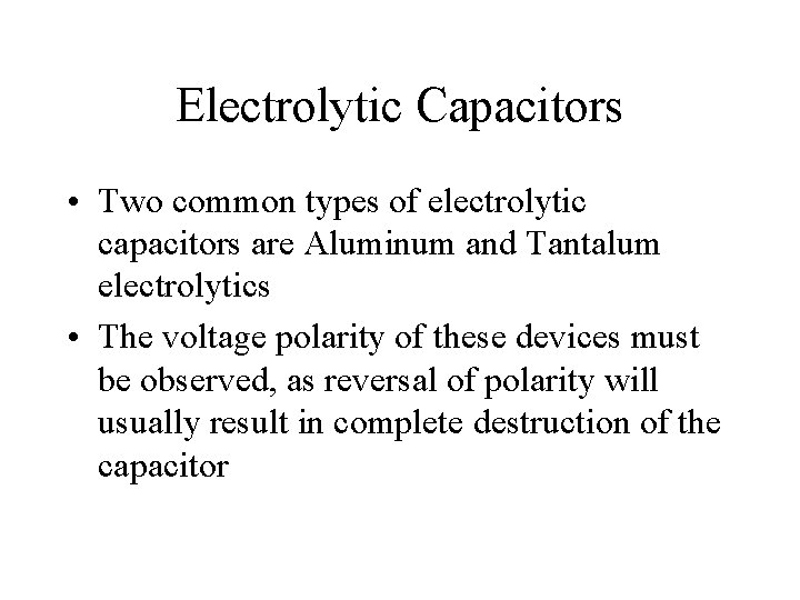 Chapter 9 Capacitors Objectives Describe the basic structure