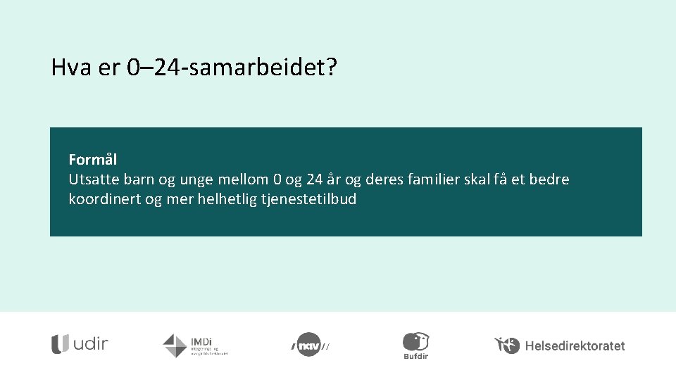 Hva er 0 24 samarbeidet Et samarbeid mellom