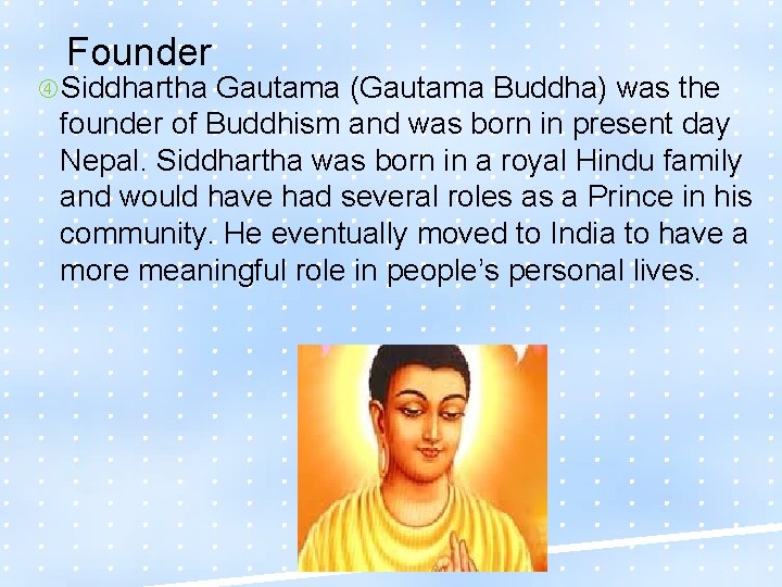 5 Buddhism Number of followers Founder Siddhartha Gautama