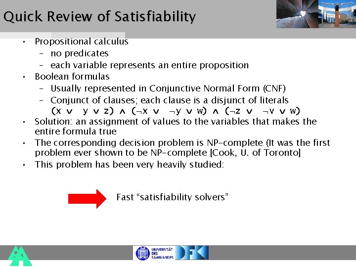 Planning as Satisfiability SATPlan SATPlan Translate the planning